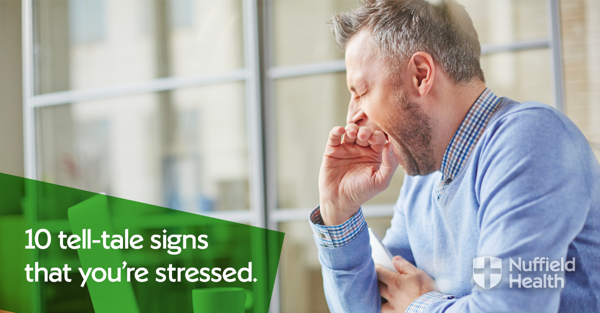 10 signs you’re stressed | Nuffield Health