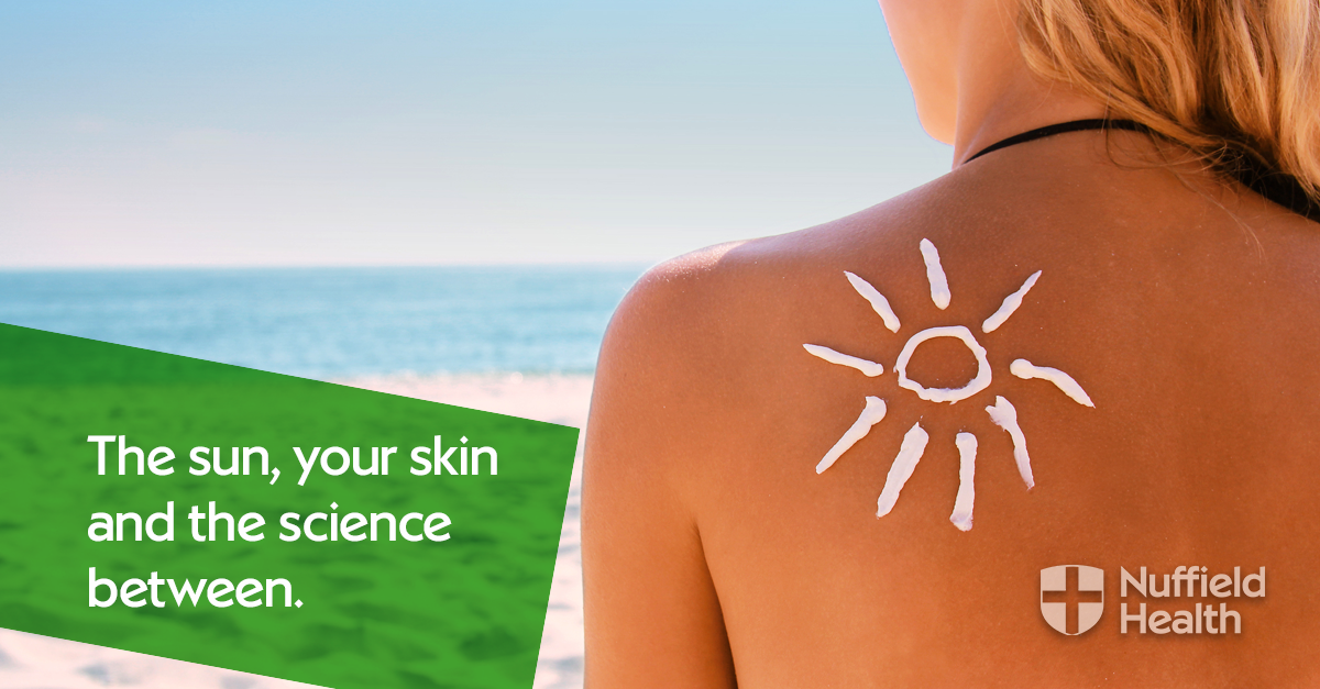 The sun and your skin | Nuffield Health
